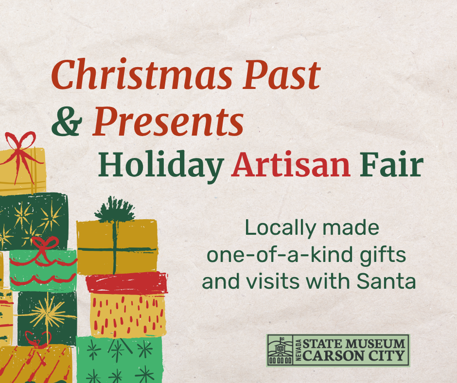 Christmas Past & Presents Holiday Artisan Fair | Nevada State Museum ...
